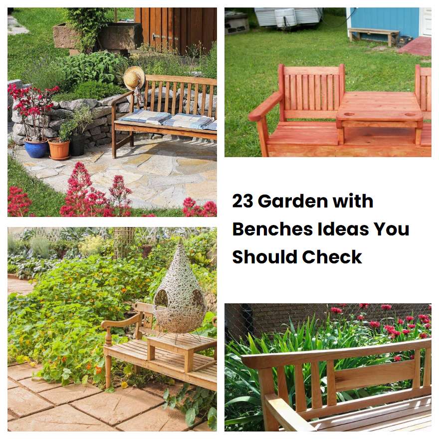 23 Garden with Benches Ideas You Should Check | SharonSable