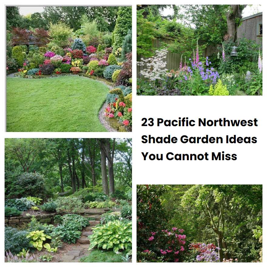 23 Pacific Northwest Shade Garden Ideas You Cannot Miss | SharonSable