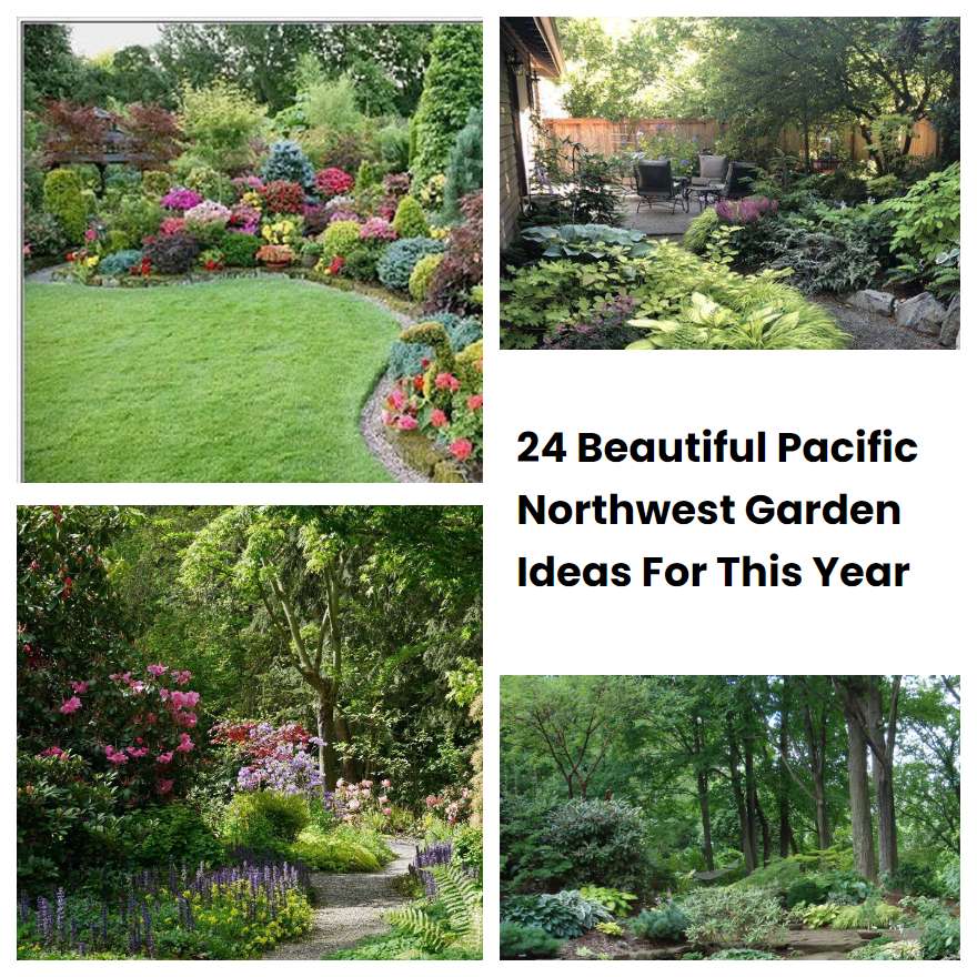 24 Beautiful Pacific Northwest Garden Ideas For This Year | SharonSable