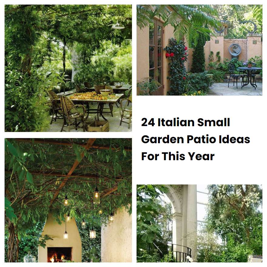 24 Italian Small Garden Patio Ideas For This Year | SharonSable