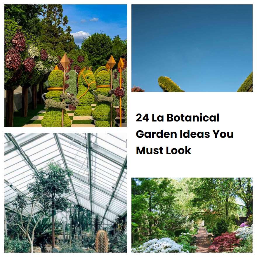 24 La Botanical Garden Ideas You Must Look | SharonSable