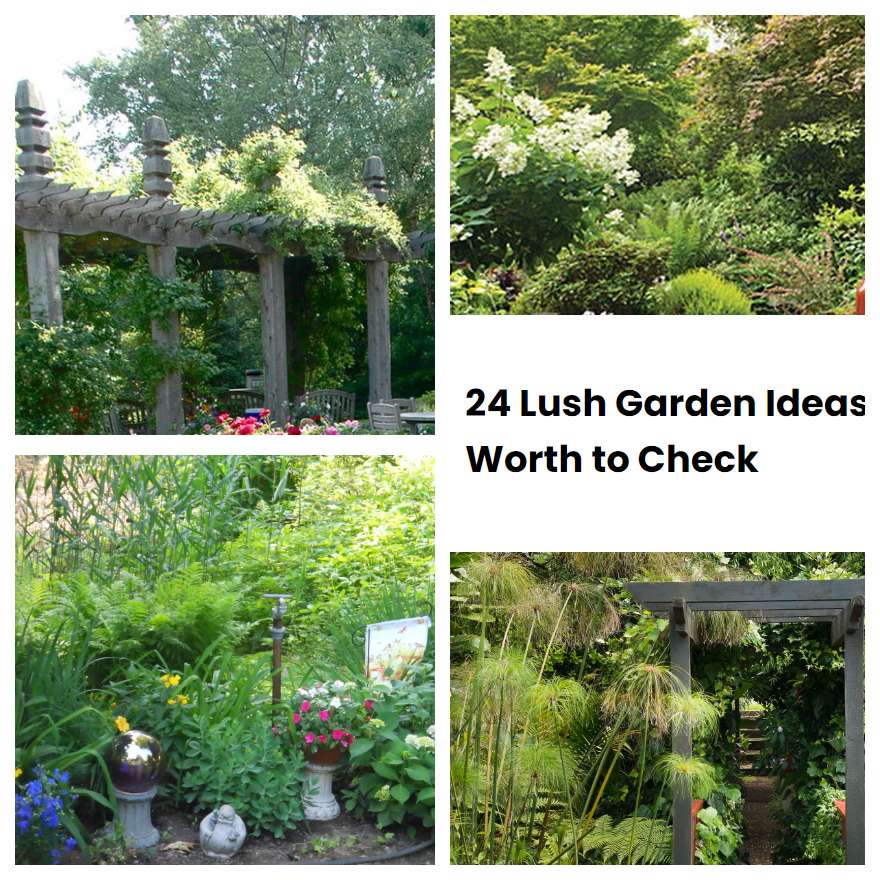 24 Lush Garden Ideas Worth to Check | SharonSable