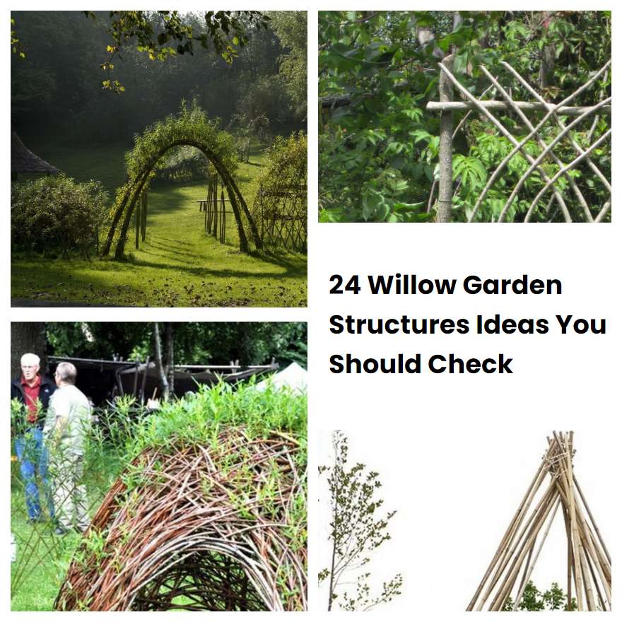 24 Willow Garden Structures Ideas You Should Check | SharonSable
