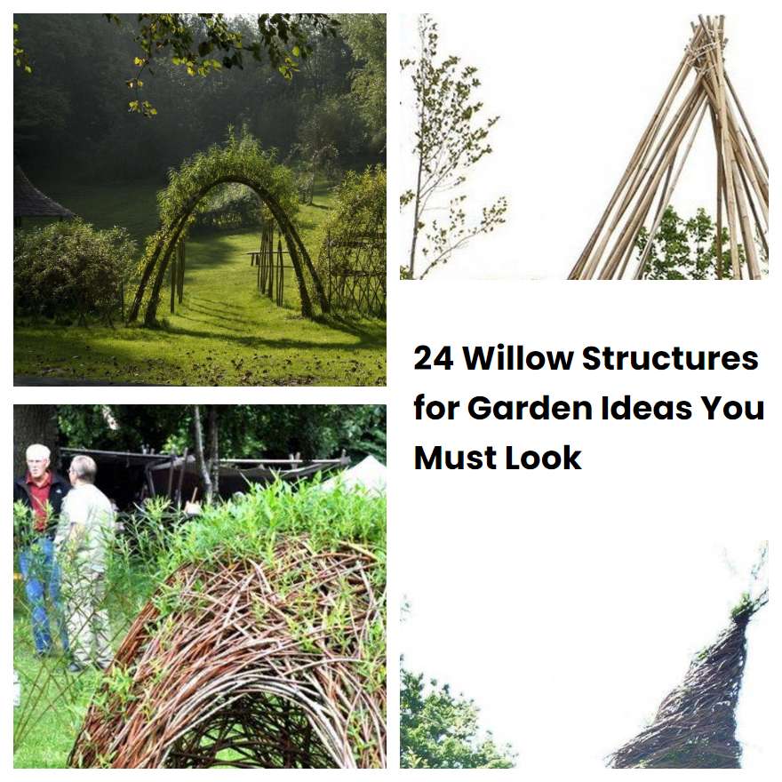 24 Willow Structures for Garden Ideas You Must Look | SharonSable