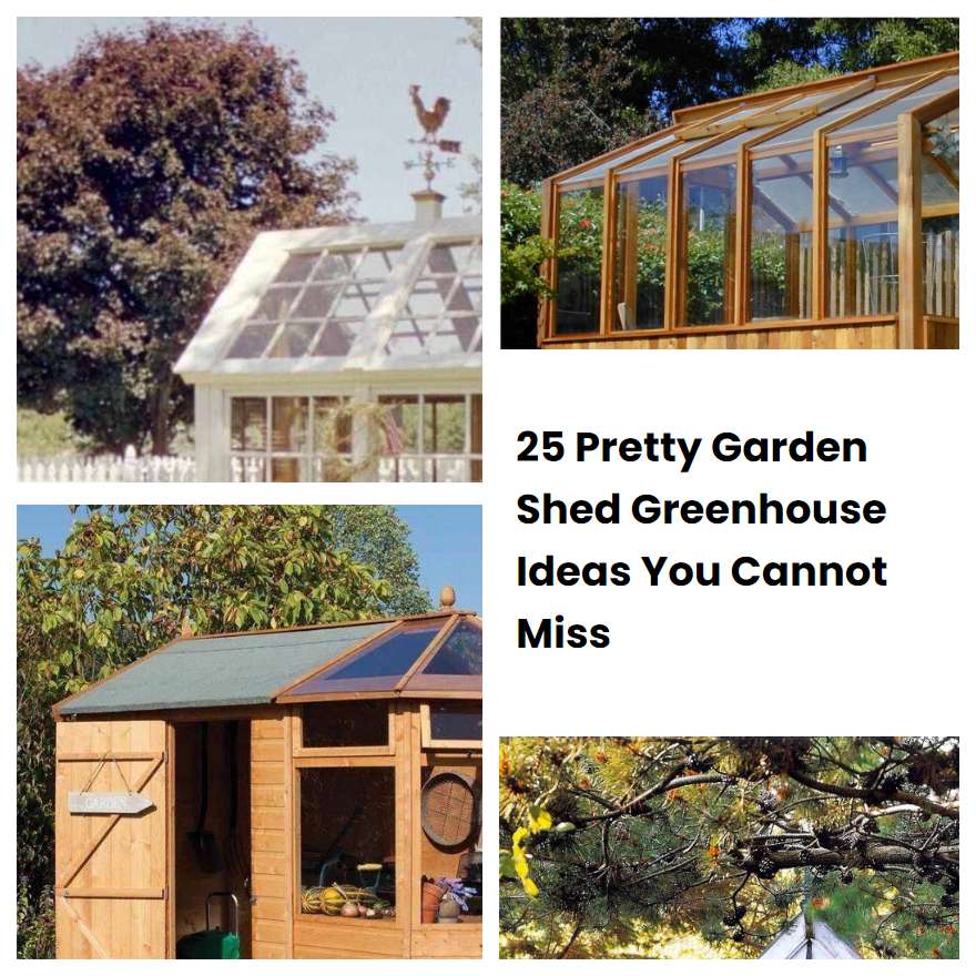 25 Pretty Garden Shed Greenhouse Ideas You Cannot Miss | SharonSable
