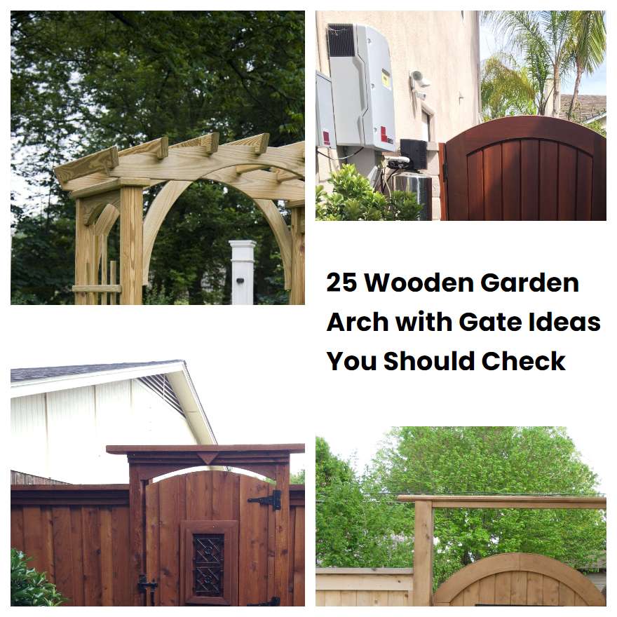 25 Wooden Garden Arch with Gate Ideas You Should Check | SharonSable