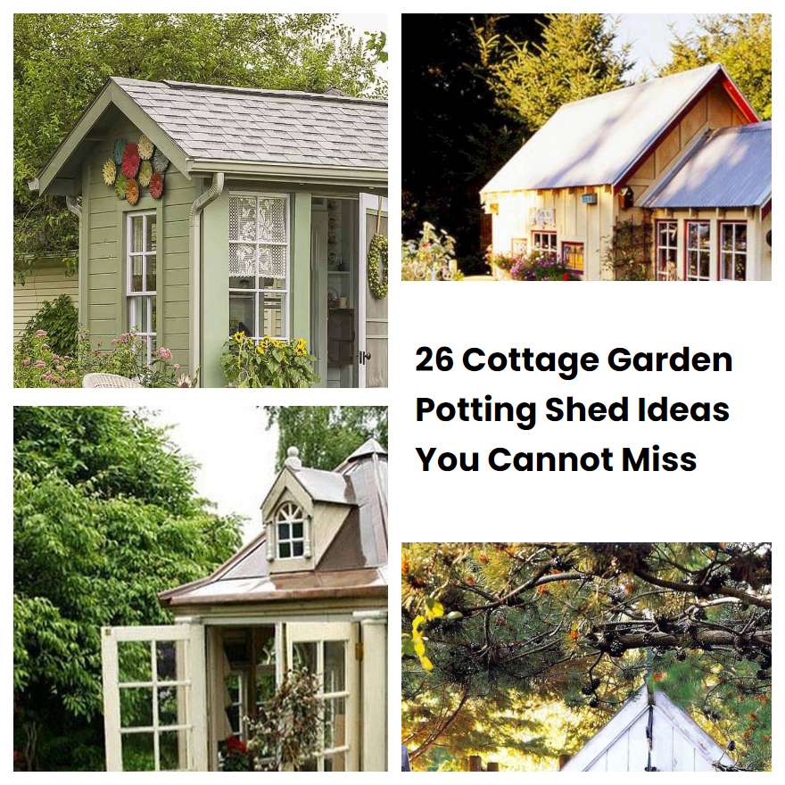 26 Cottage Garden Potting Shed Ideas You Cannot Miss | SharonSable