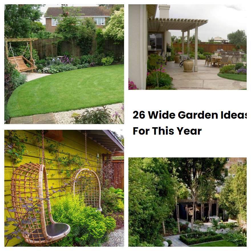 26 Wide Garden Ideas For This Year | SharonSable