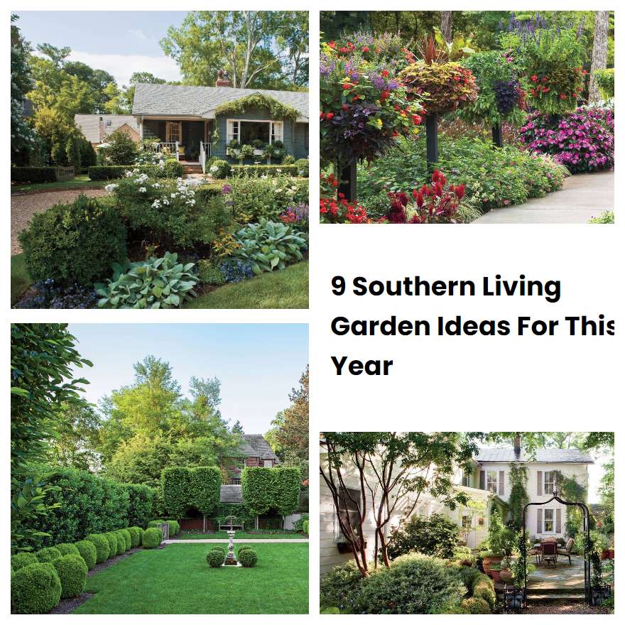 9 Southern Living Garden Ideas For This Year | SharonSable